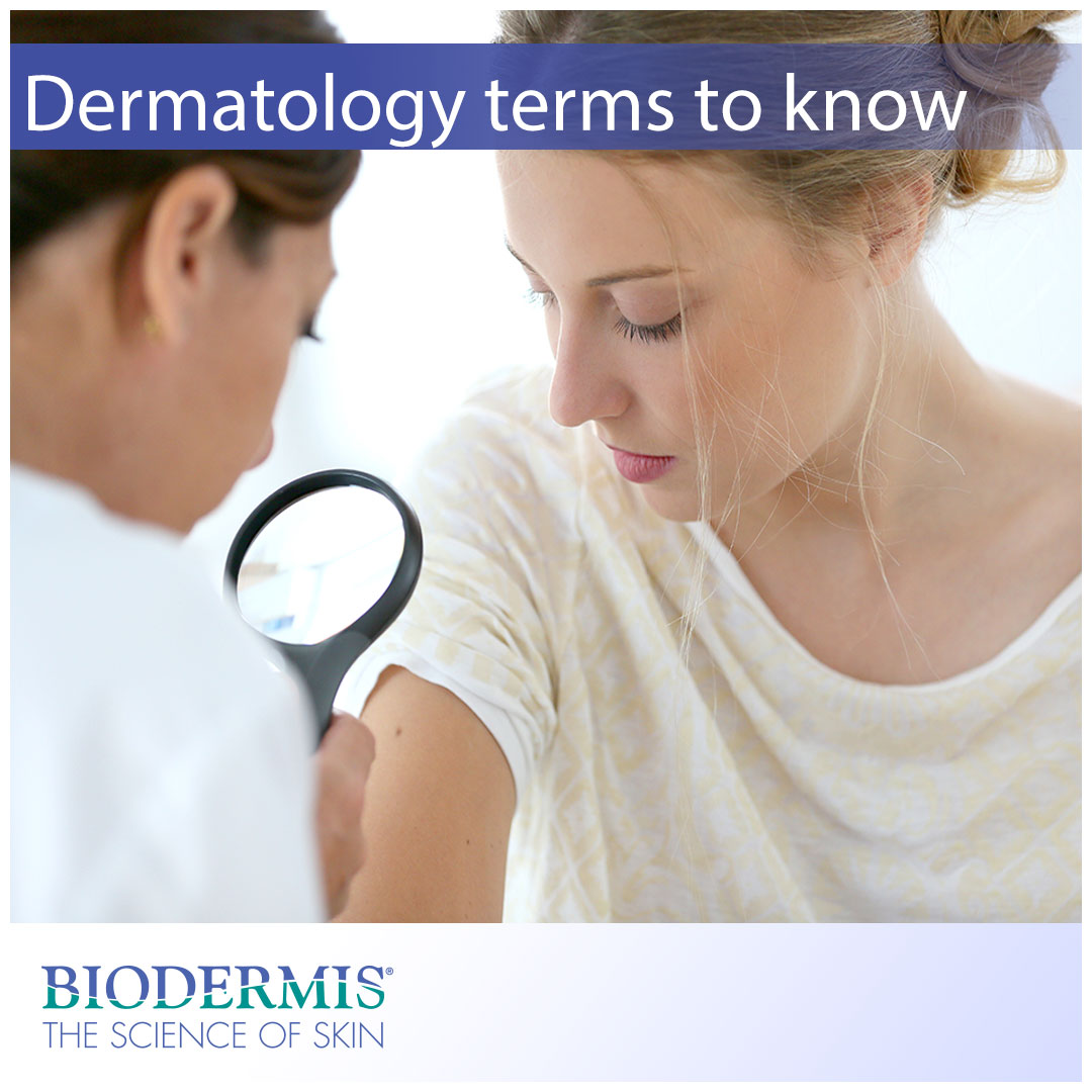 Common Dermatology Terms You Should Know | Biodermis.com